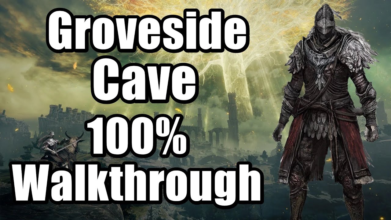 Groveside Cave 100% Walkthrough ALL ITEMS And Boss in Elden Ring Part 7 ...