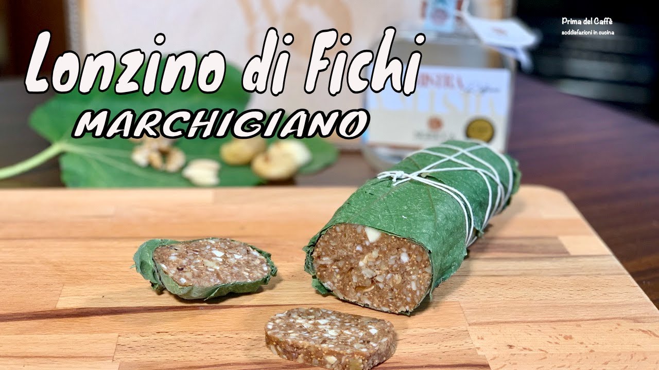 LONZINO DI FICHI RICETTA TIPICA MARCHIGIANA con fichi frutta secca ...