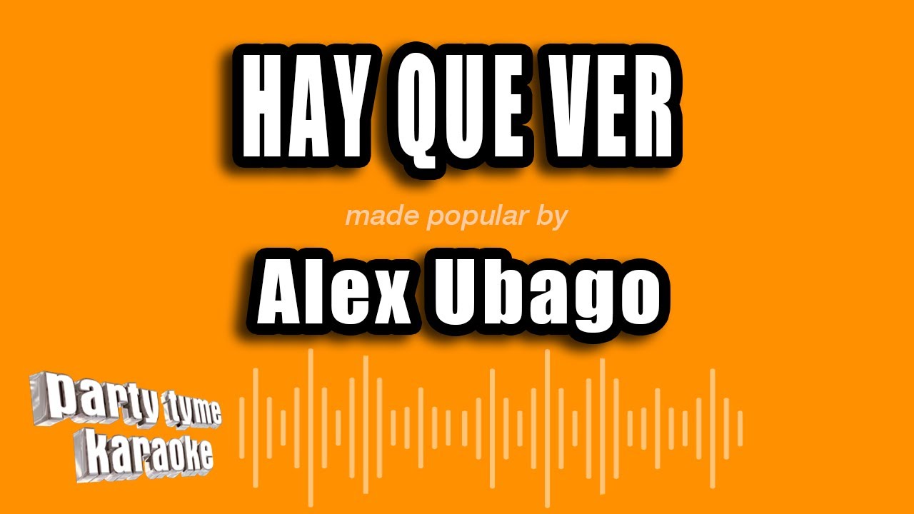 Alex Ubago - Hay Que Ver (Versión Karaoke) - YouTube