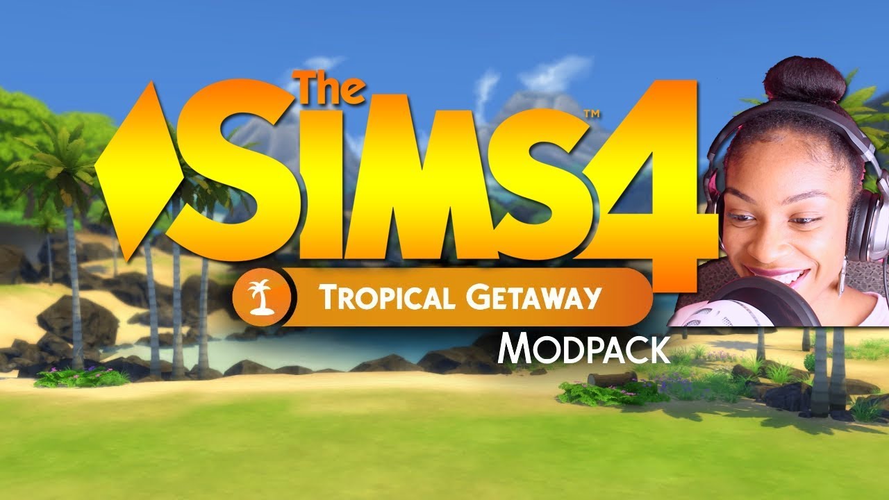 The Sims 4| TROPICAL GETAWAY MOD PACK Reaction - YouTube