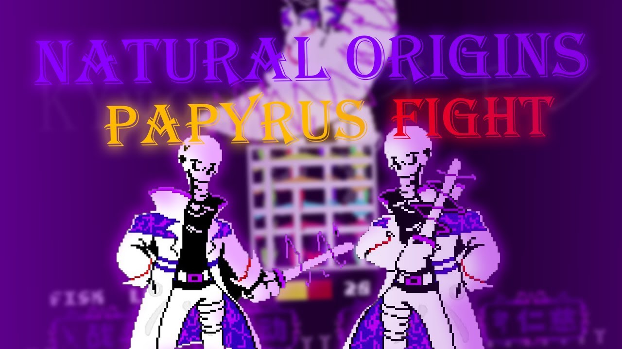 BS! Naturalorigins - Papyrus Fight [Completed] - YouTube