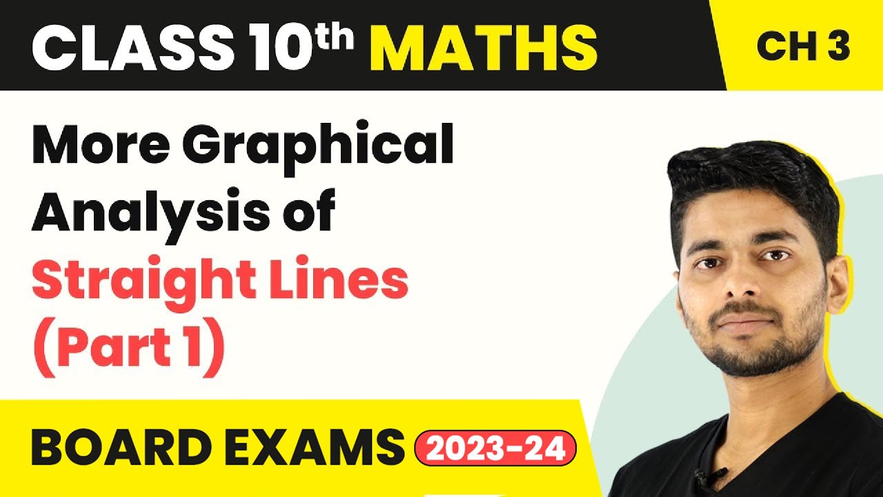 Class 10 Maths Chapter 3 | More Graphical Analysis of Straight Lines ...