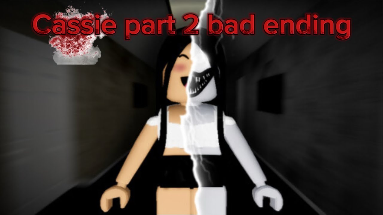 where’s Cassie [HORROR] Part 2 Bad Ending - YouTube