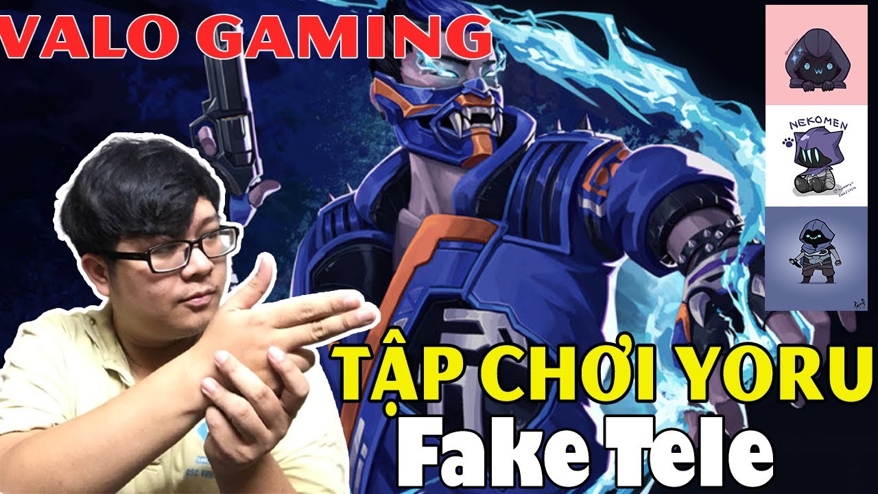 VALO GAMING - Valorant rank Việt Nam - Tập chơi Yoru fake tele - YouTube