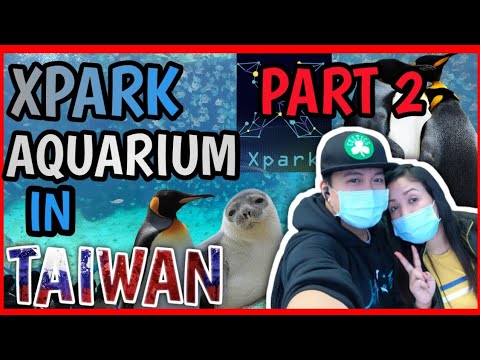 XPARK AQUARIUM TAOYUAN TAIWAN PART 2 VLOG 51 - YouTube