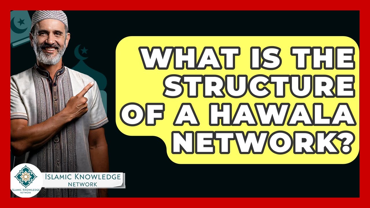 What Is The Structure Of A Hawala Network? - Islamic Knowledge Network - YouTube