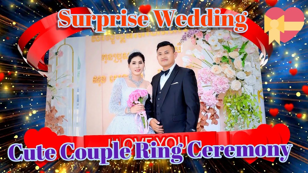 Surprise Wedding, Cute Couple Ring Ceremony , Seng hong & Dany - YouTube