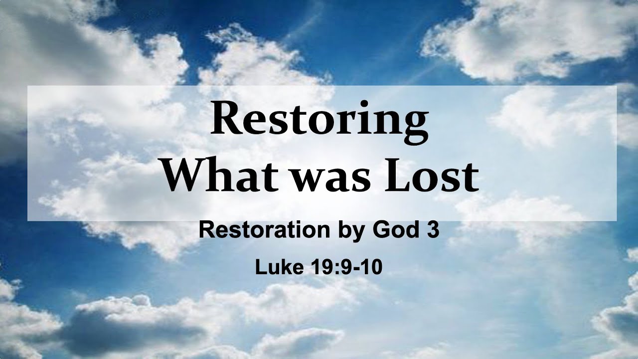 Restoring What was Lost - Restoration by God 3 - YouTube