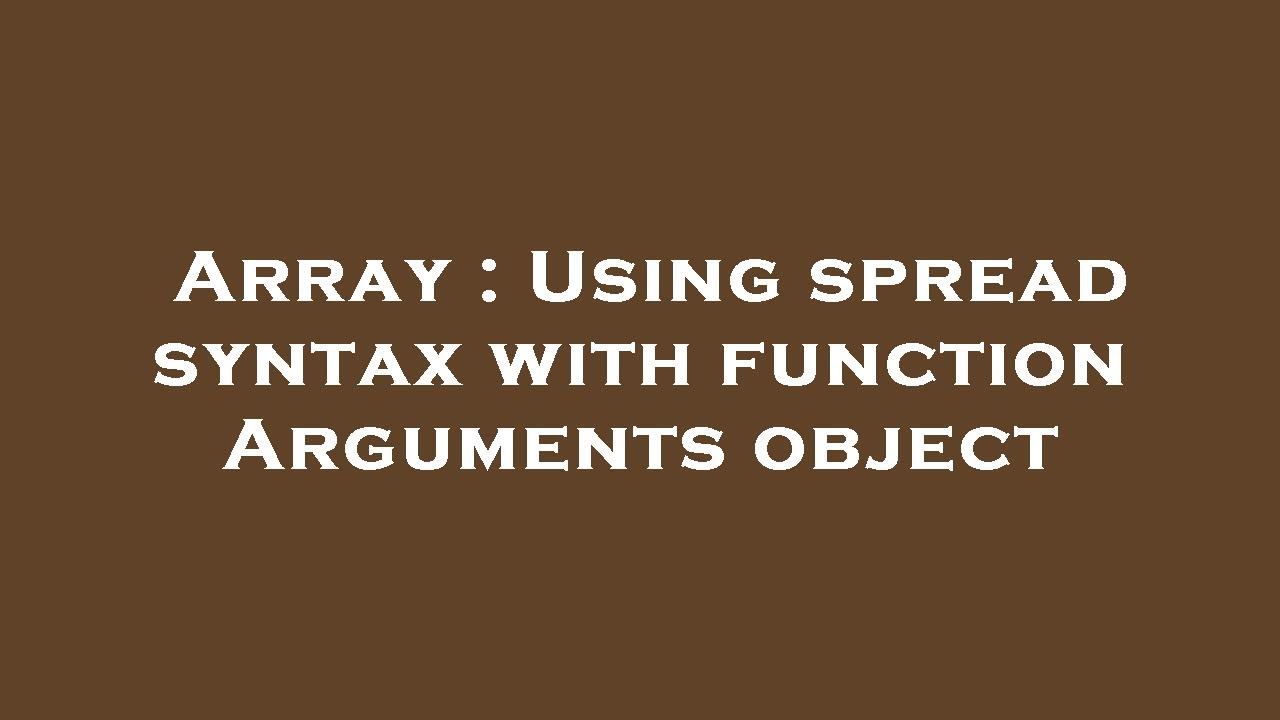 Array Using Spread Syntax With Function Arguments Object Youtube 2117