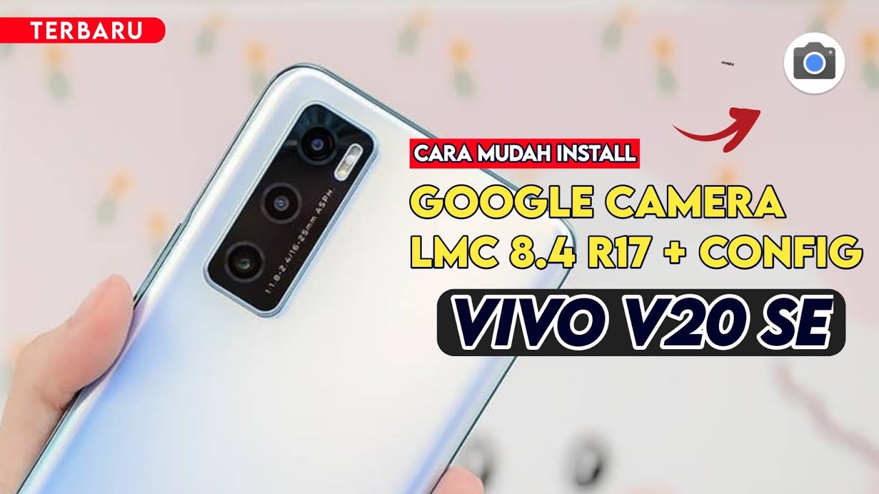 Terbaru 🔥 Cara Paling Mudah Install Gcam LMC 8.4 R17 Vivo V20 SE ...
