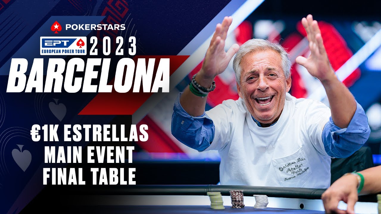 EPT BARCELONA 2023: €1K ESTRELLAS MAIN EVENT – FINAL TABLE ♠️ ...