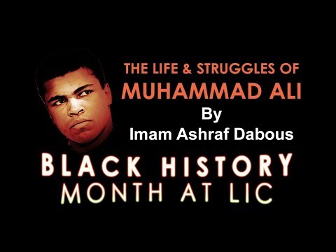 Lewisham Islamic Centre - Life & Struggles of Muhammad Ali - by Imam Ashraf Dabous