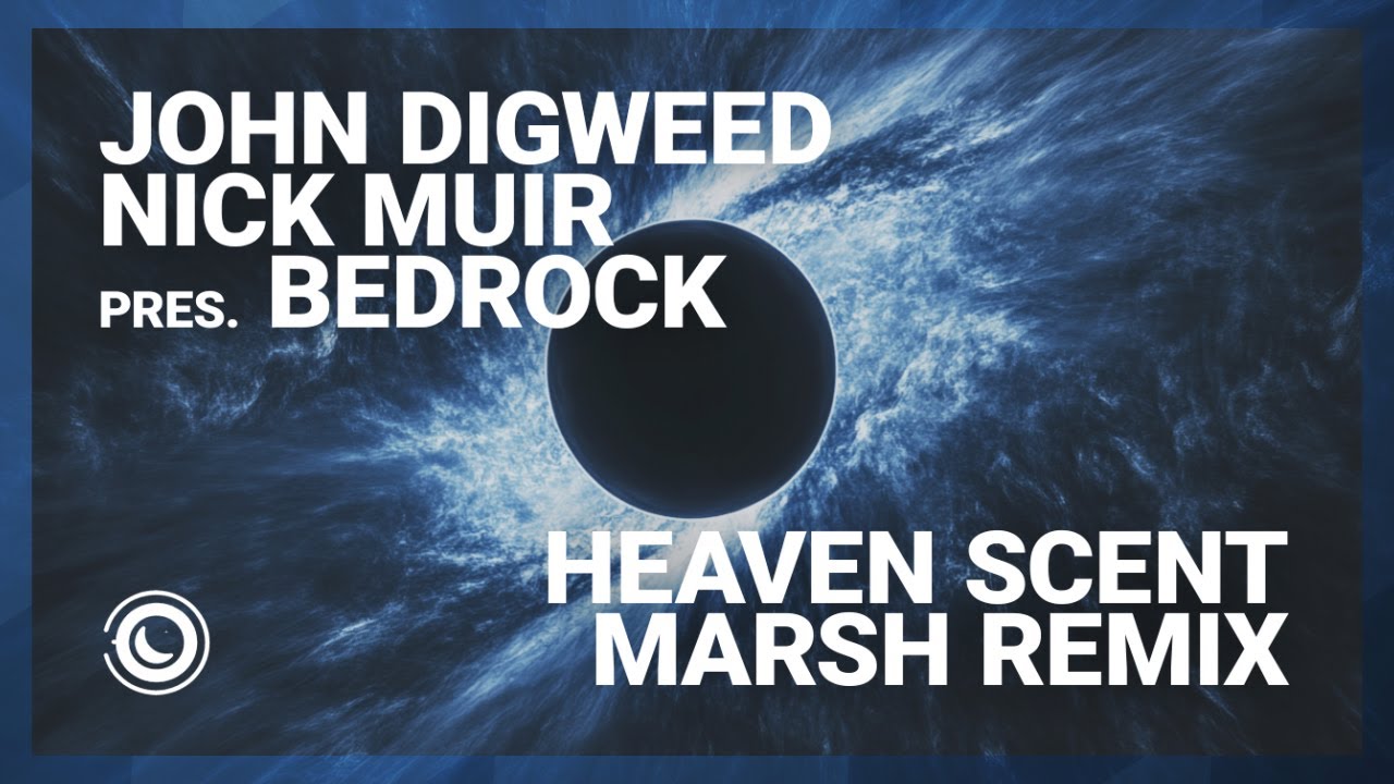 John Digweed & Nick Muir pres. Bedrock - Heaven Scent (Marsh Extended ...