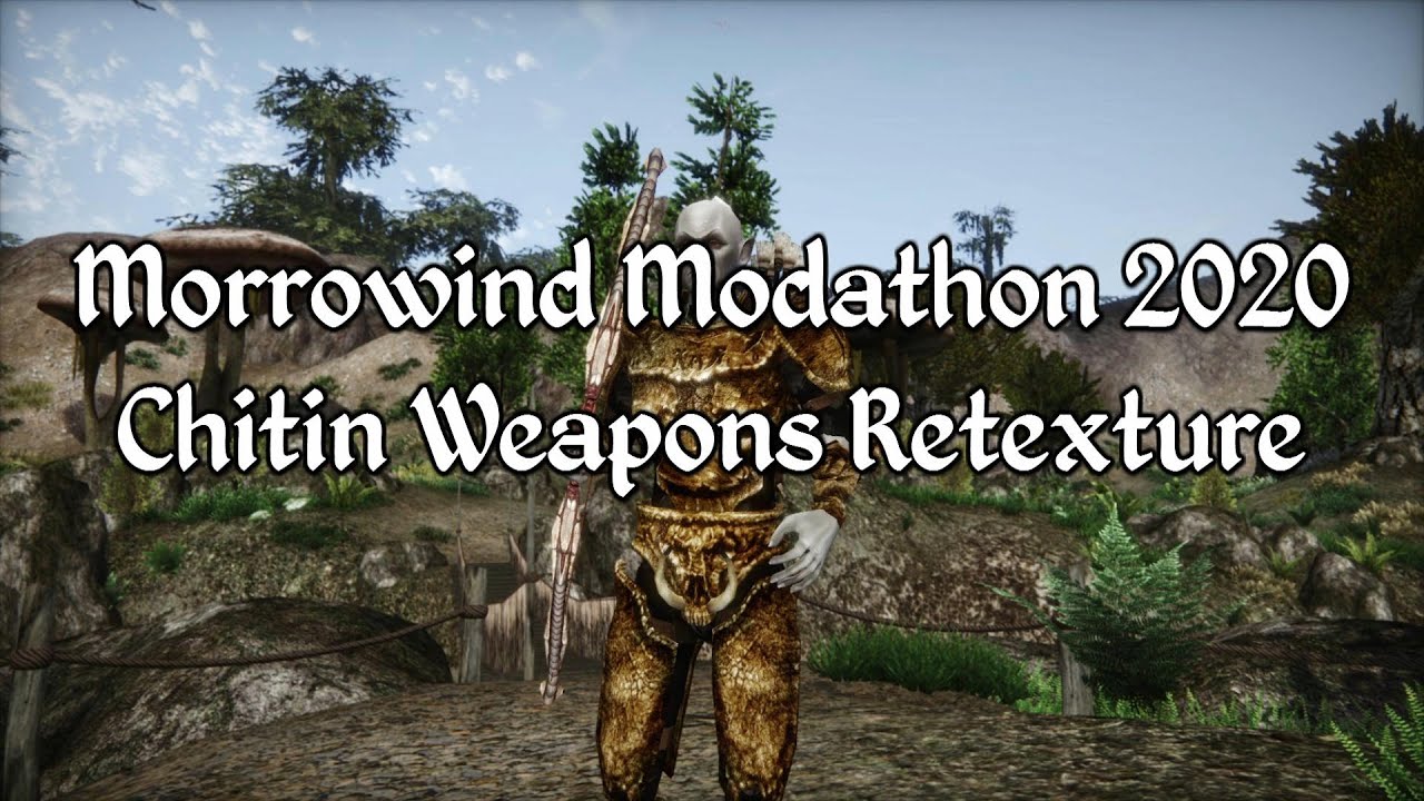 Morrowind Modathon 2020 - Chitin Weapons Retexture Showcase - YouTube