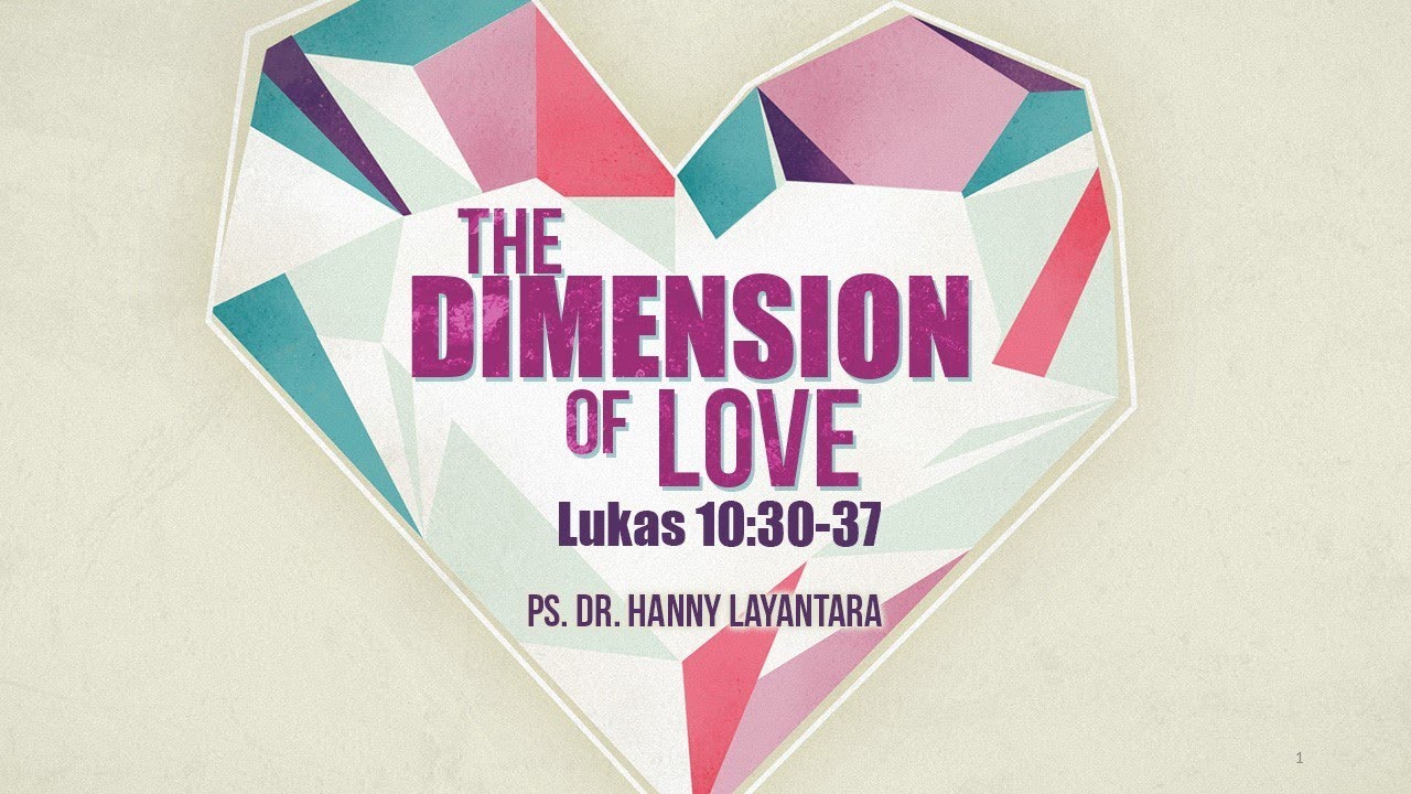Sunday Service Sermon: "The Dimension of Love" by Ps. Dr. Hanny ...