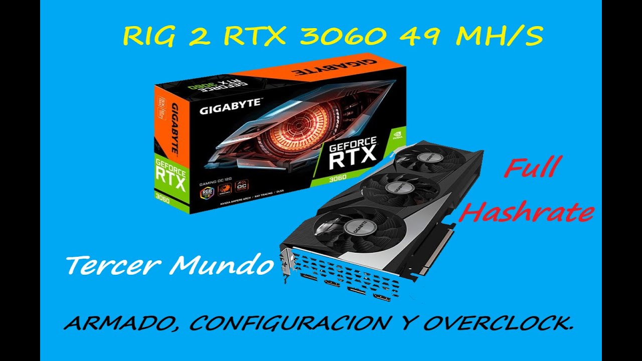 RIG 2 RTX 3060: ARMADO, CONFIGURACION Y OVERCLOCK. FULL HASHRATE 50 MH ...