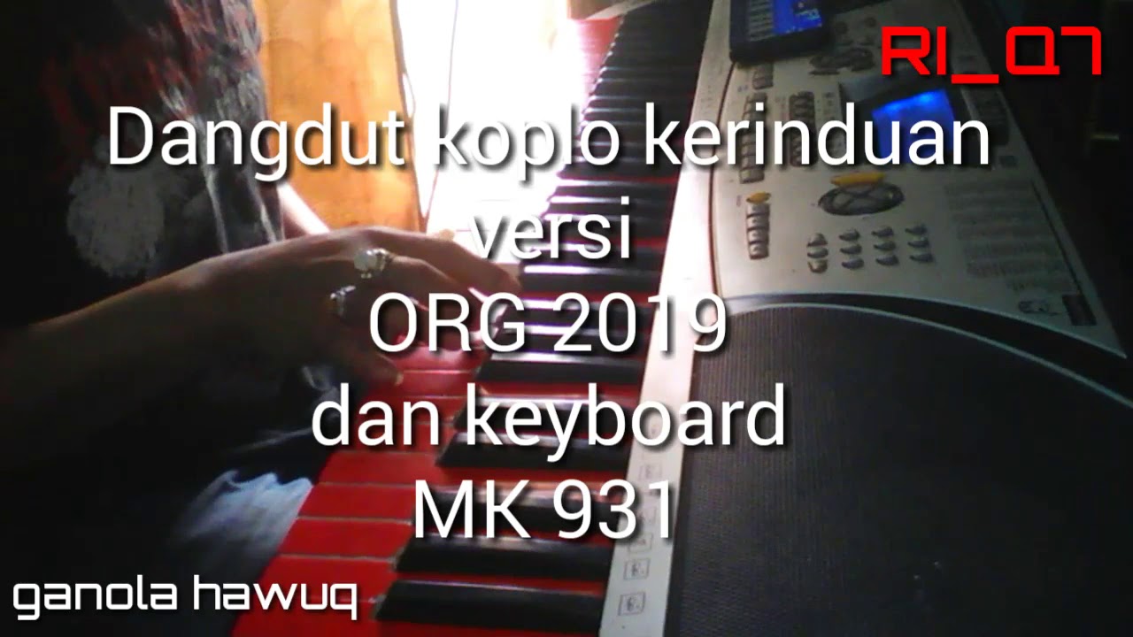 Dangdut koplo kerinduan versi ORG 2019 + keyboard MK 931 - YouTube