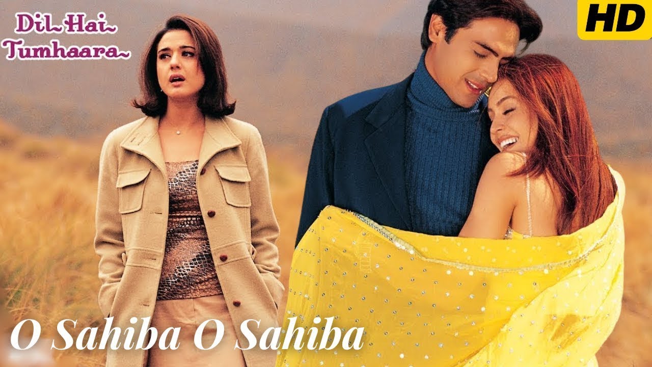 O Sahiba O Sahiba | Dil Hai Tumaara | Preity Zinta, Arjun Rampal, Jimmy ...
