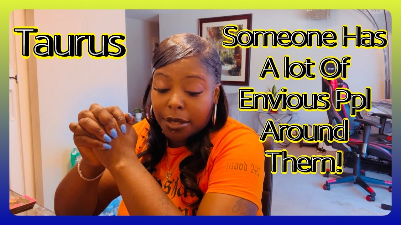 Taurus-Someone Has A lot Of Envious Ppl Around Them!#taurus - YouTube