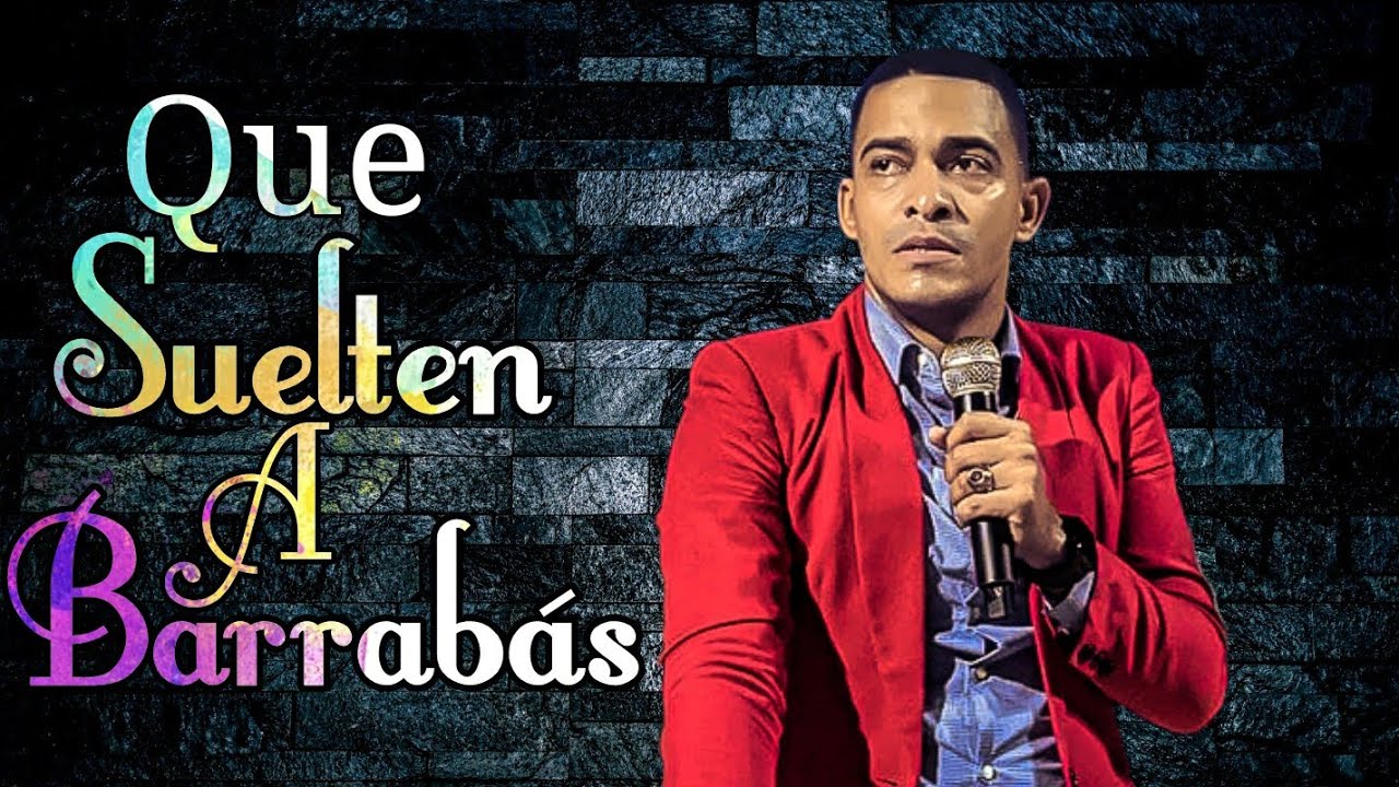 PROFETA CARLOS ALMONTE - Que Suelten A Barrabás - YouTube