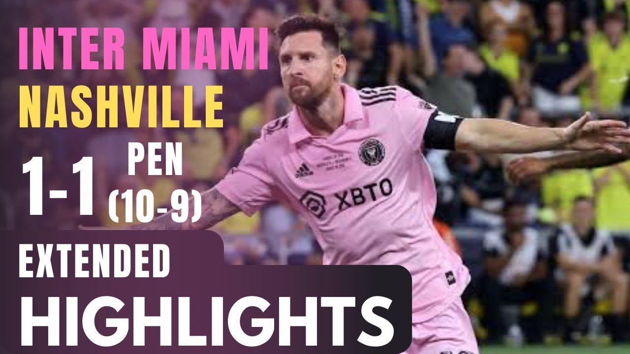 Inter Miami Vs Nashville 1 - 1 Pen (10-9) | Goals And Highlights 2023 ...