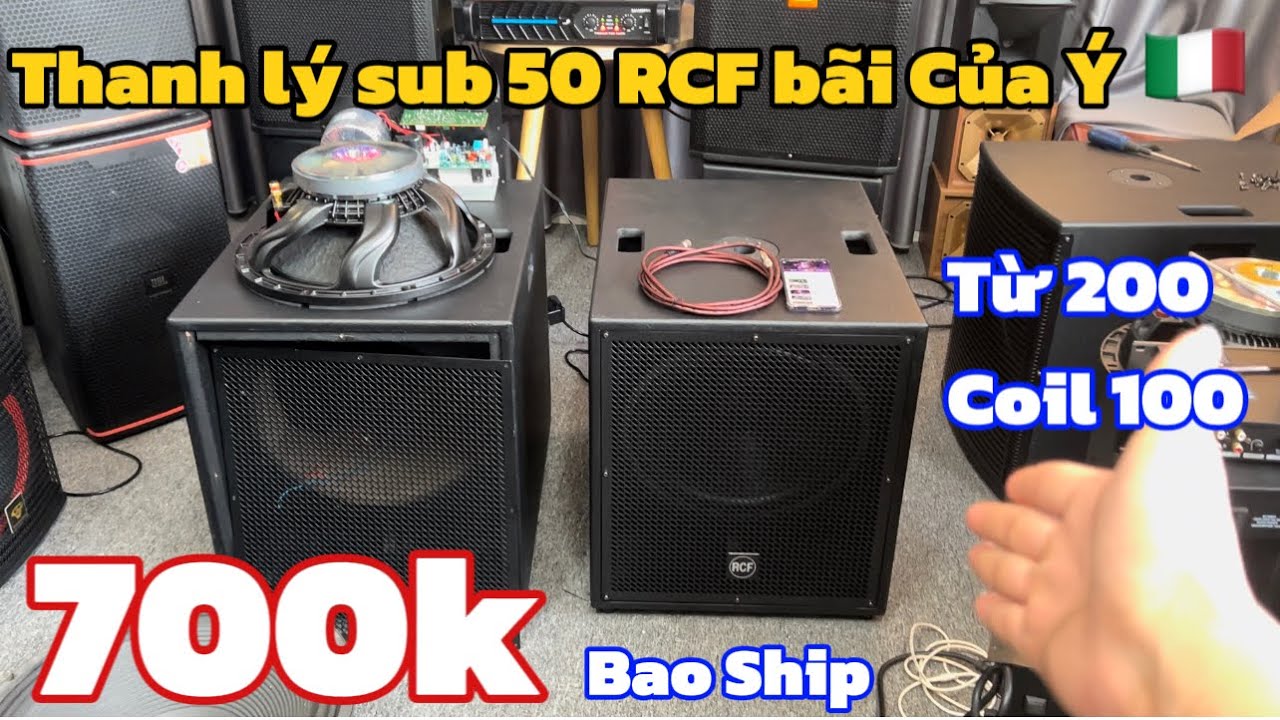Thanh Lý Sub 50 RCF bãi của ITALY 🇮🇹 giá 700k, sub RCF 2015 từ 200 coil ...