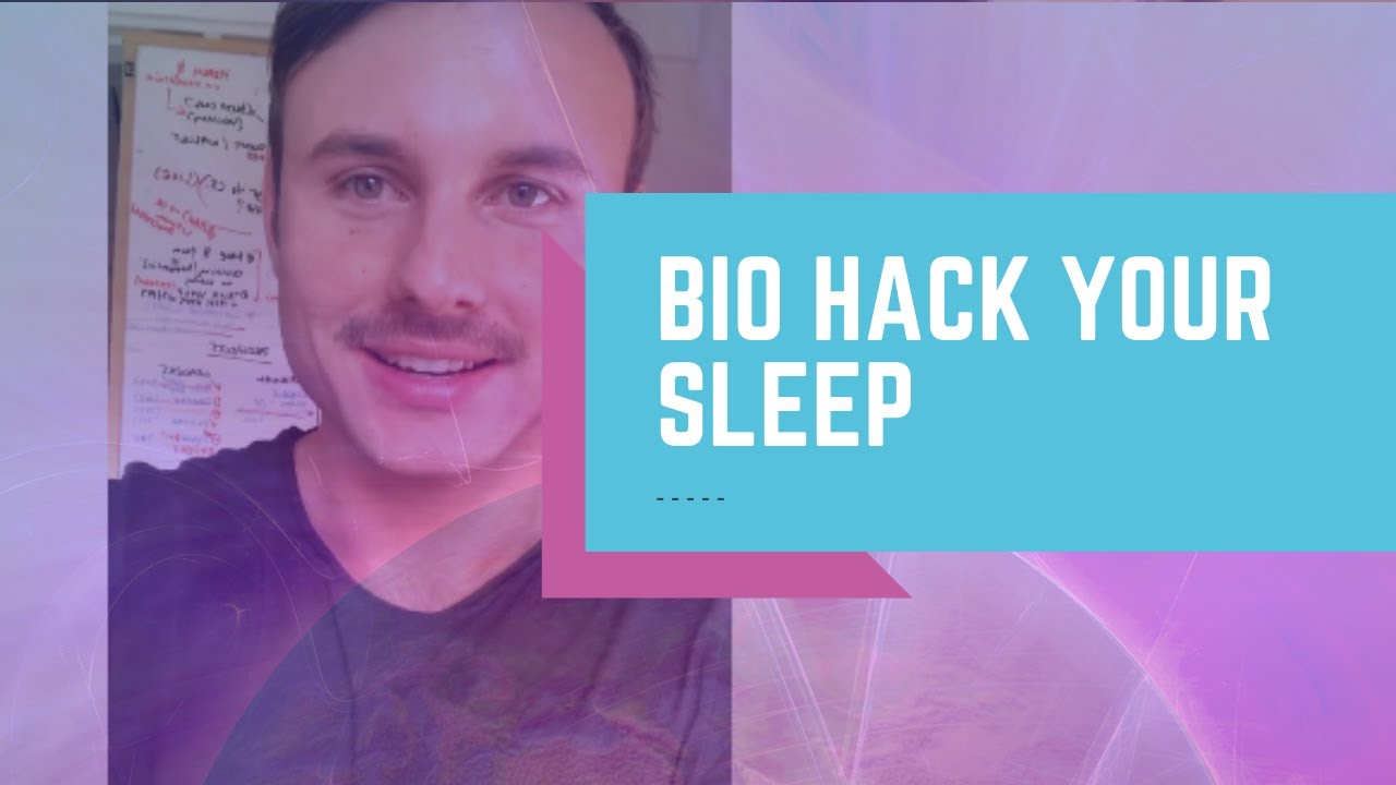 Bio Hack Your Sleep - YouTube