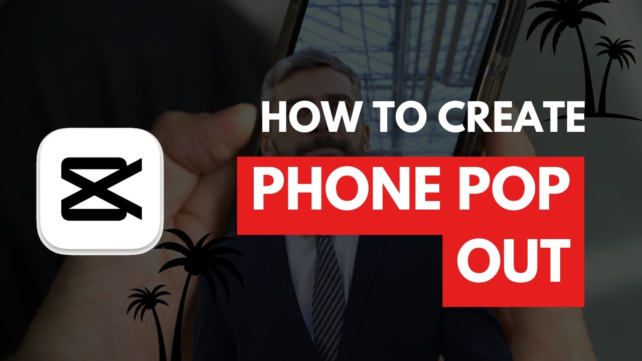 Crafting Magic: Creating a Phone Pop Out Effect in CapCut PC (Pro ...