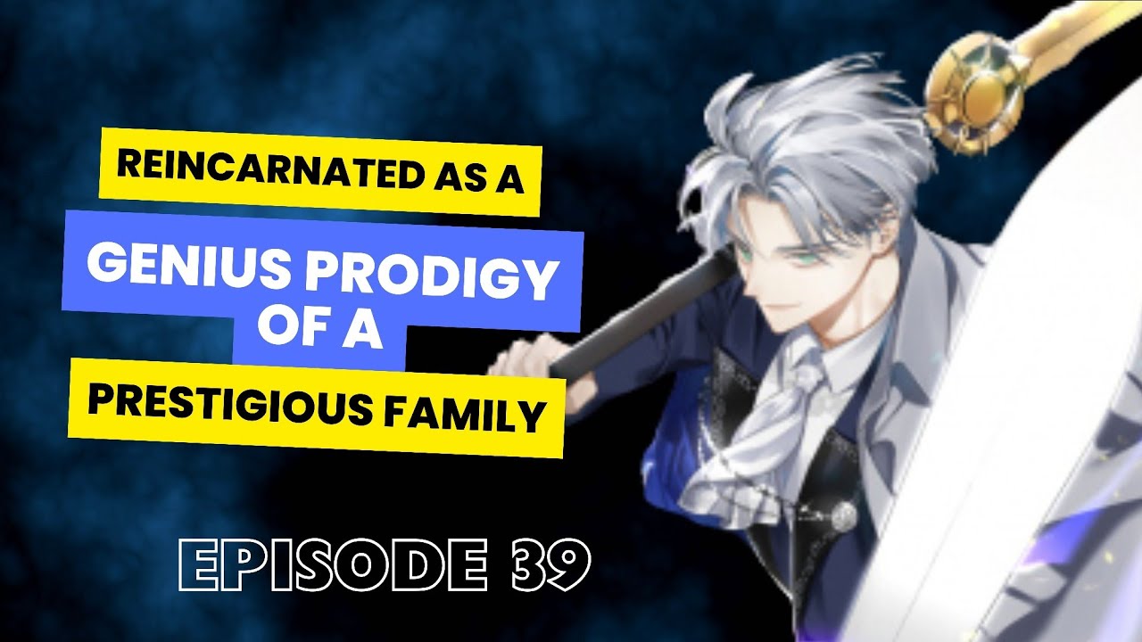 Reincarnated as a Genius Prodigy of Prodigy a Prestigious Family 39 ...