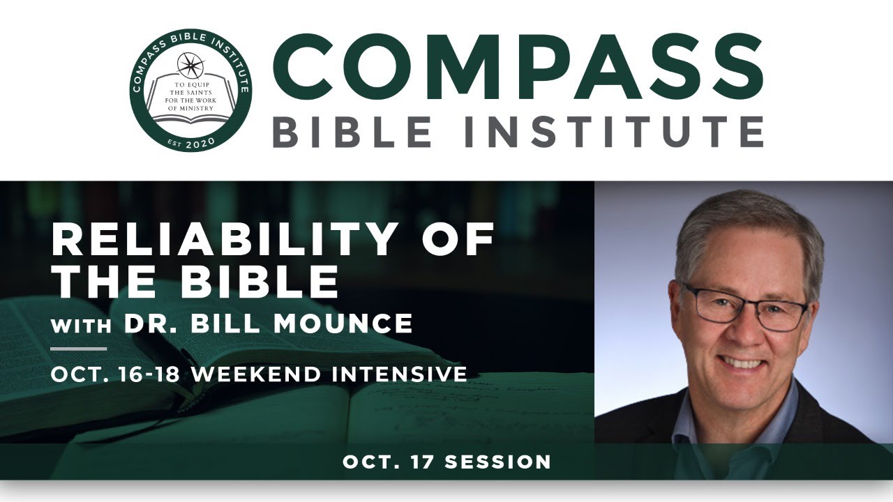 Reliability of the Bible (Oct. 17 Class) | Dr. Bill Mounce | Compass ...