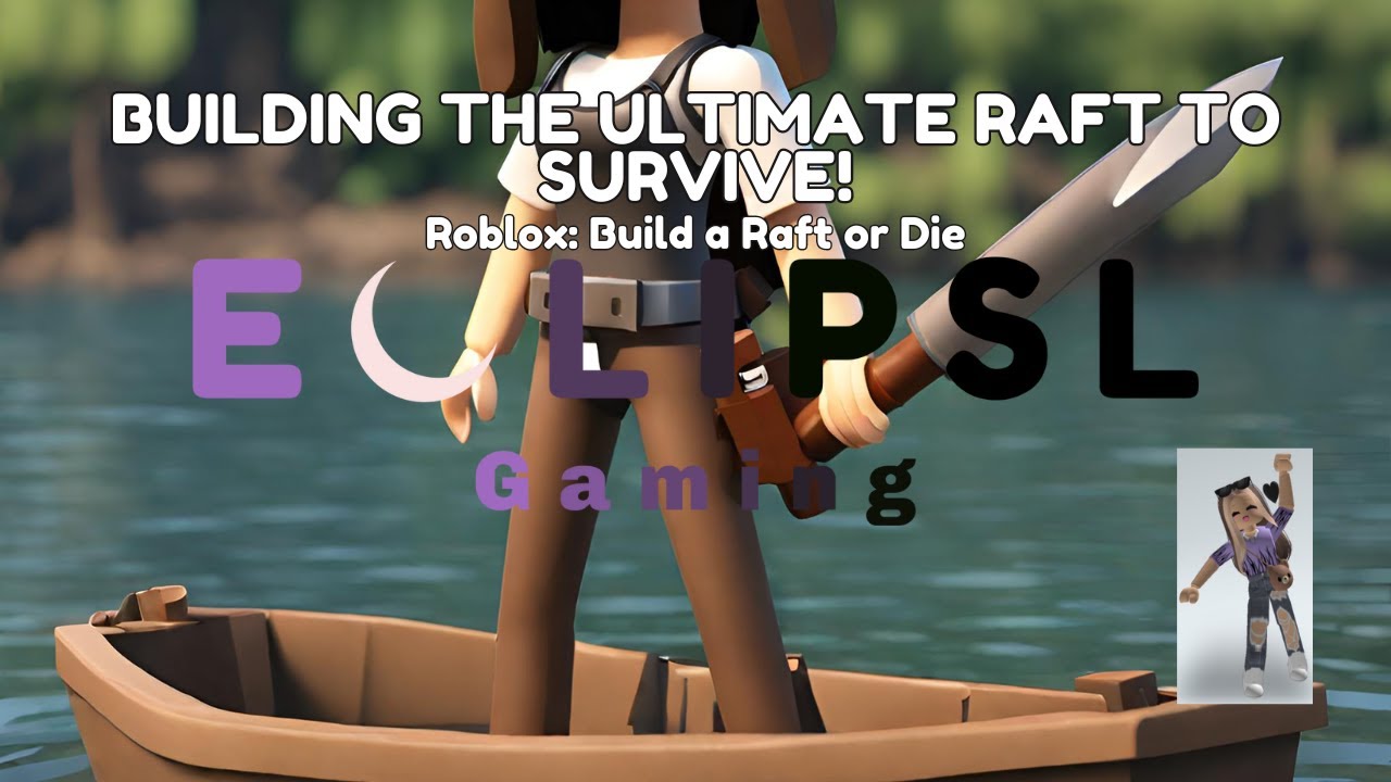 🌊 Building the ULTIMATE Raft to SURVIVE! 🚣‍♂️ | Roblox Build a Raft or ...