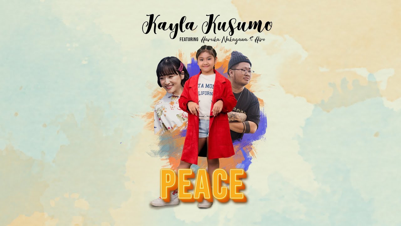 Kayla Kusumo - PEACE ft. Haruka Nakagawa & Hiro "Rapper" (Official ...