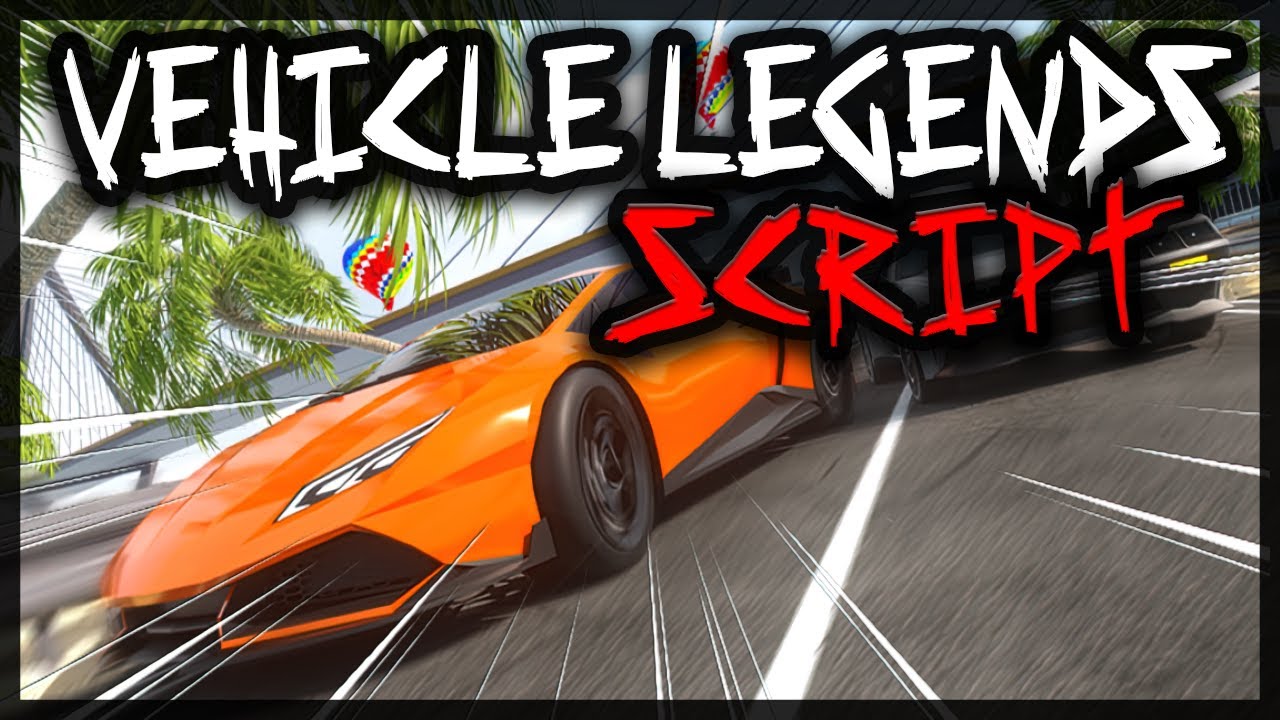 *UPDATE* Best Vehicle Legends Script |2025| Very OP ️‍🔥 - YouTube