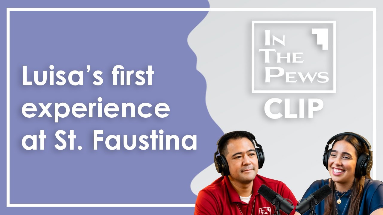 Luisa Elena's first experience at St. Faustina - In The Pews CLIP - YouTube