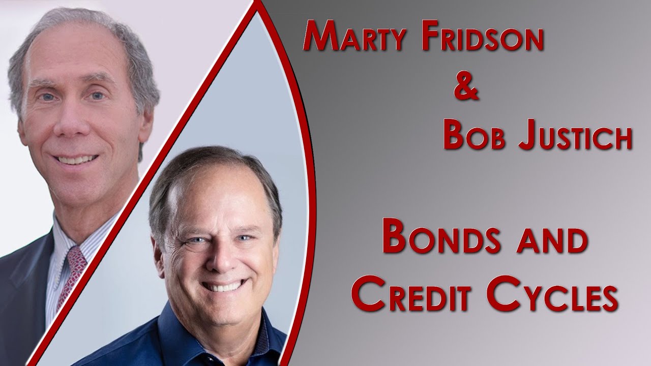 Bond Pros Marty Fridson & Bob Justich - Where is the Credit Cycle - NO ...