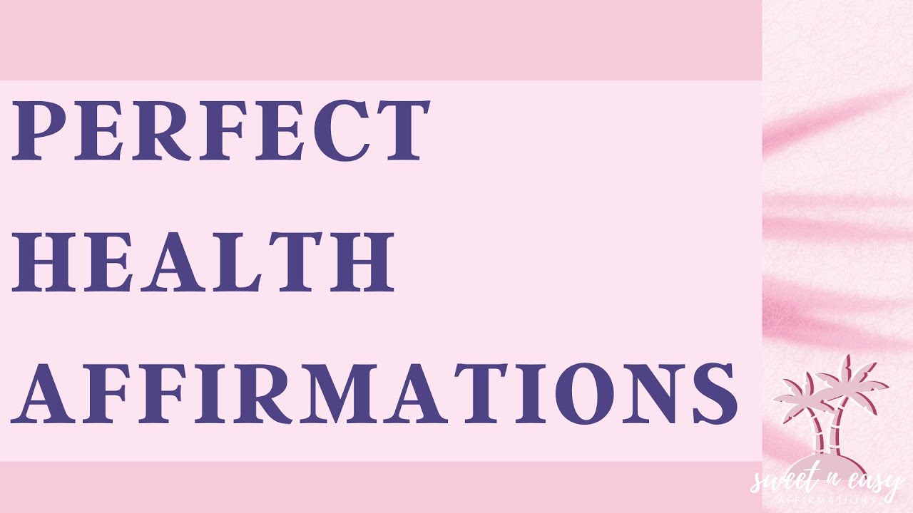 Health Affirmations - Perfect Health for Body & Mind - Self Concept ...