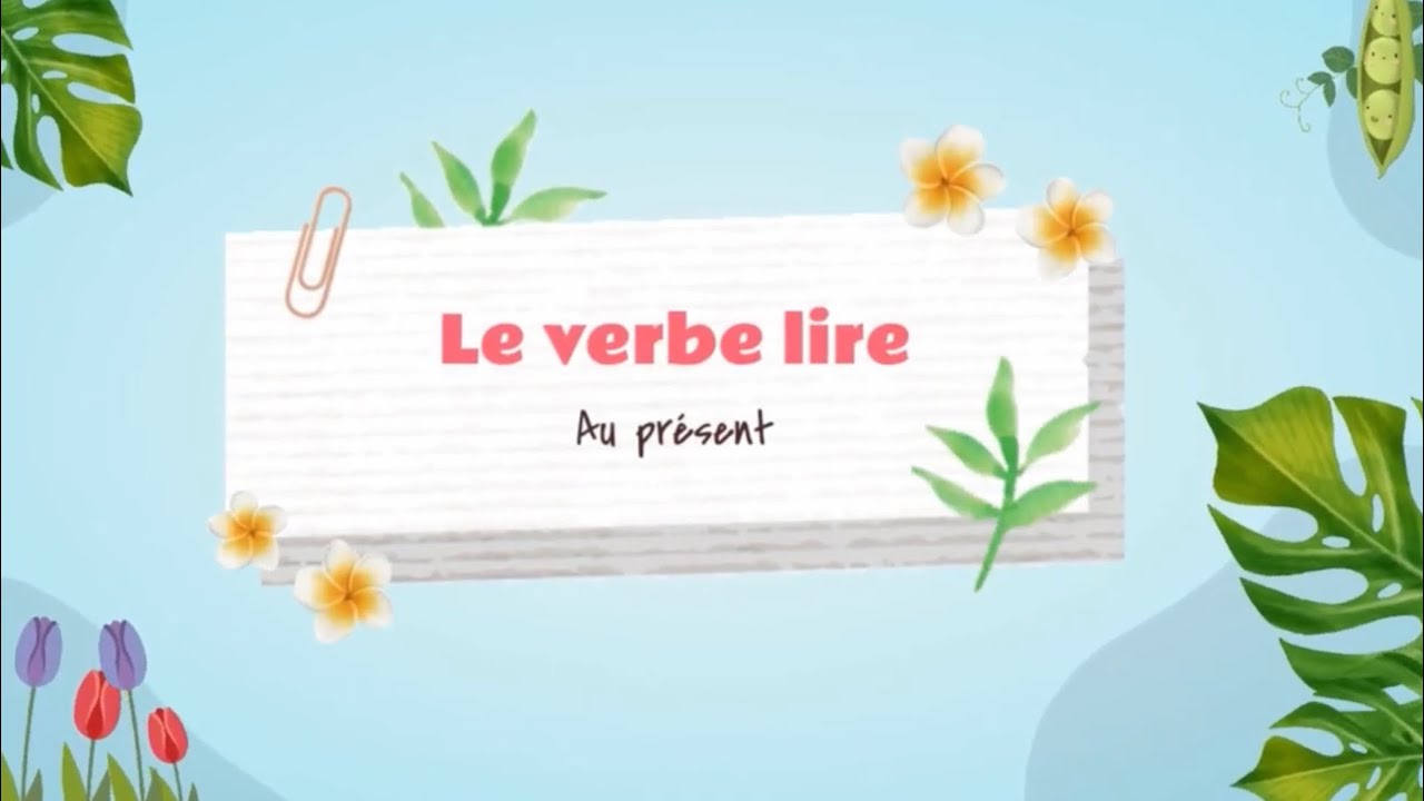 Le verbe LIRE au présent - YouTube