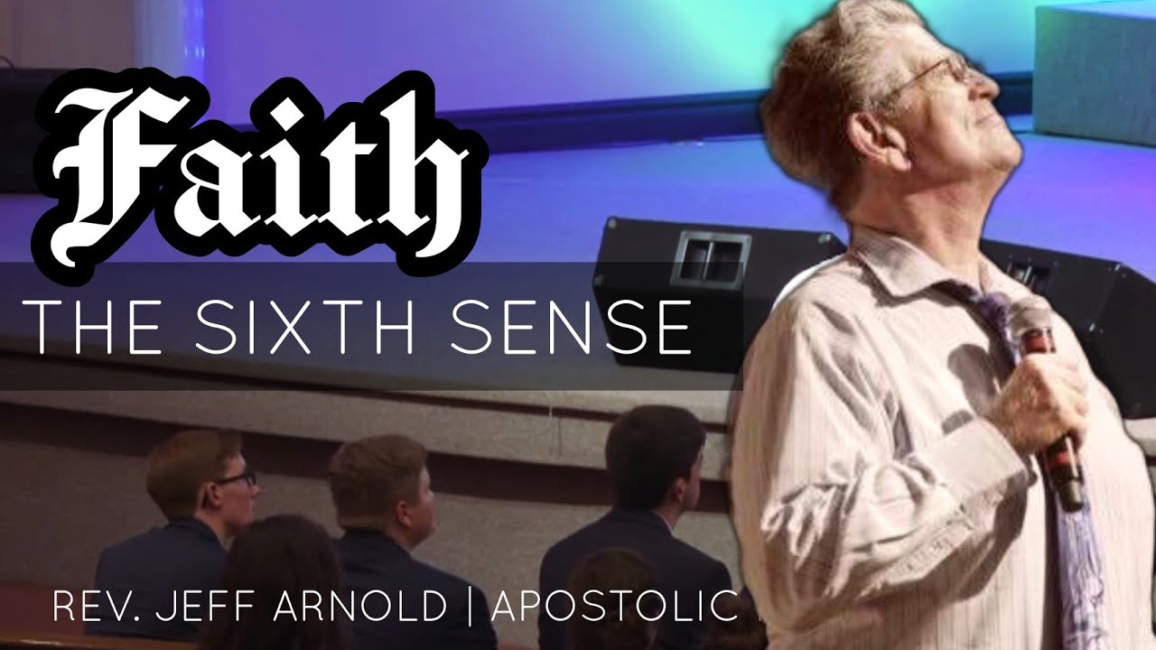 FAITH: "The 6th Sense" | Rev. Jeff Arnold Preaching 2021 | Seeing ...