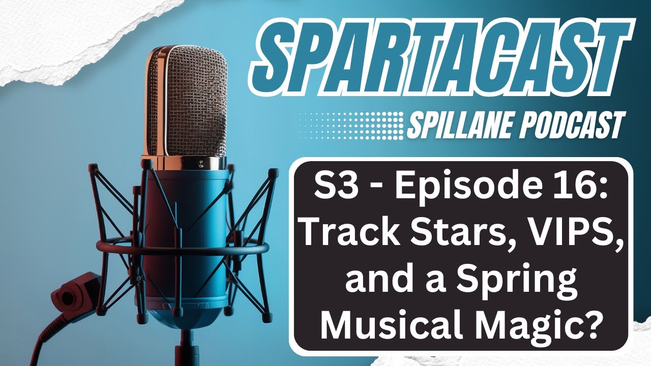 SpartaCast - S3 Ep. 16 - 4/25/25 - Track Stars, VIPS, and a Spring ...