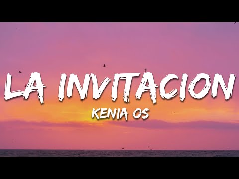 Kenia OS - La Invitación (Letra / Lyrics)