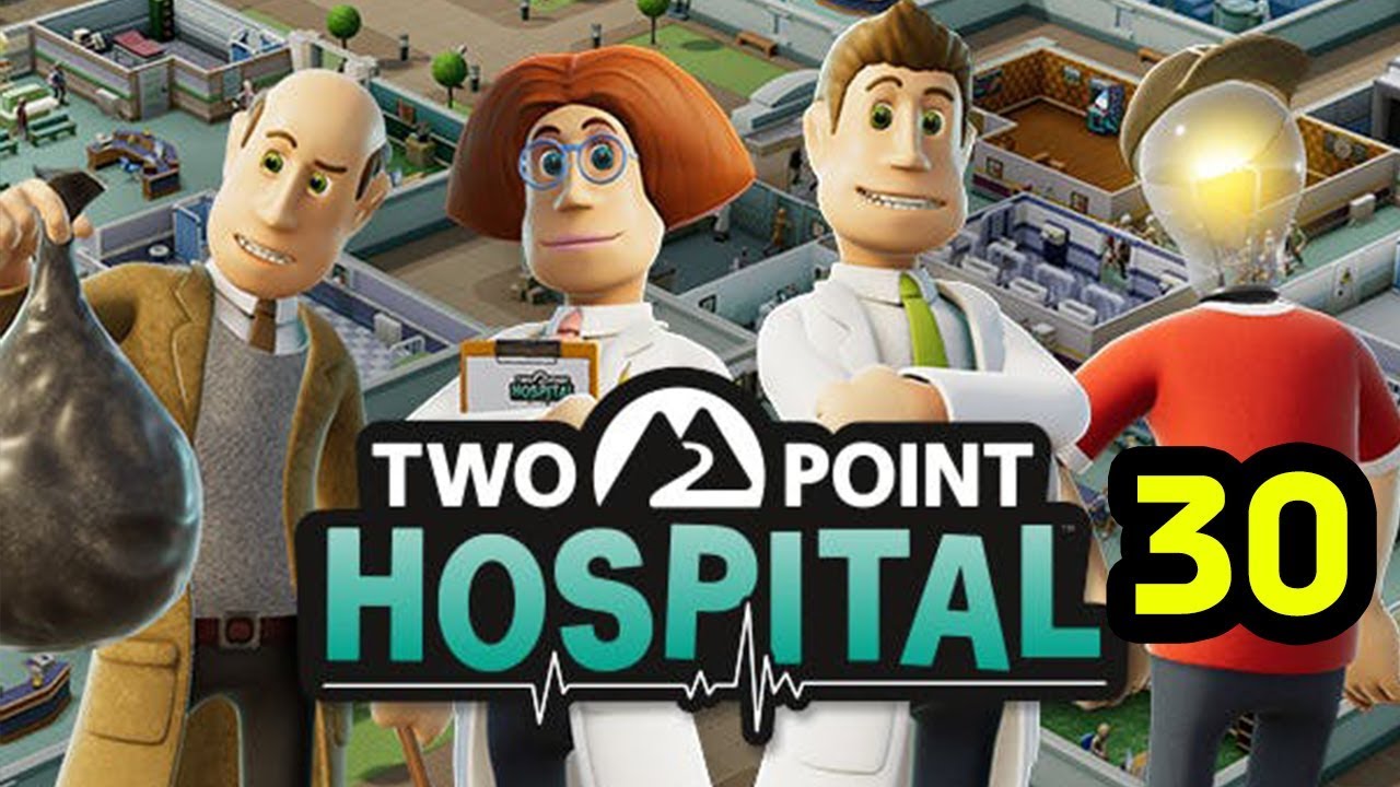 Two Point Hospital ปลดล็อค โรงพยาบาลสุดท้าย + เมนูภาษาไทย Part 30 ...