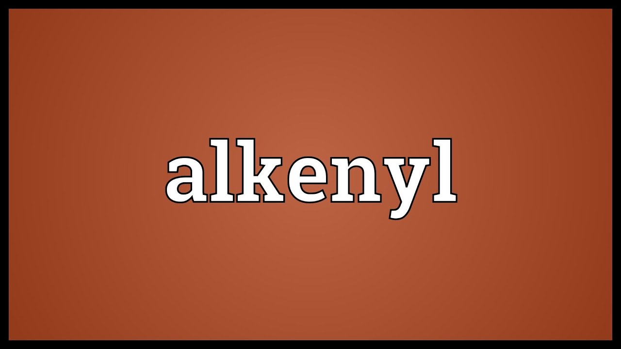 Alkenyl Meaning - YouTube