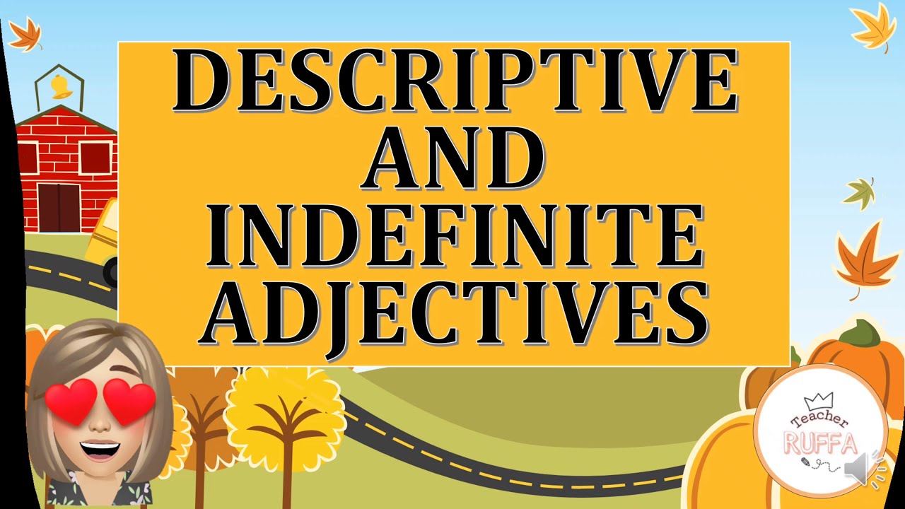 DESCRIPTIVE AND INDEFINITE ADJECTIVES | Teacher Ruffa - YouTube