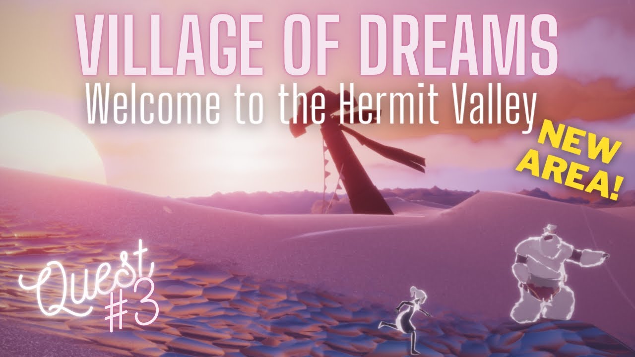 Hermit Valley! NEW area access — Village of Dreams Questline #3 | Sky ...