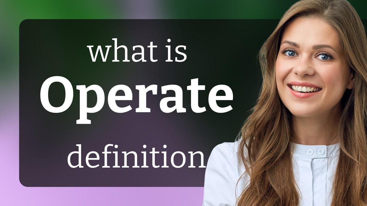 Operate | OPERATE definition - YouTube