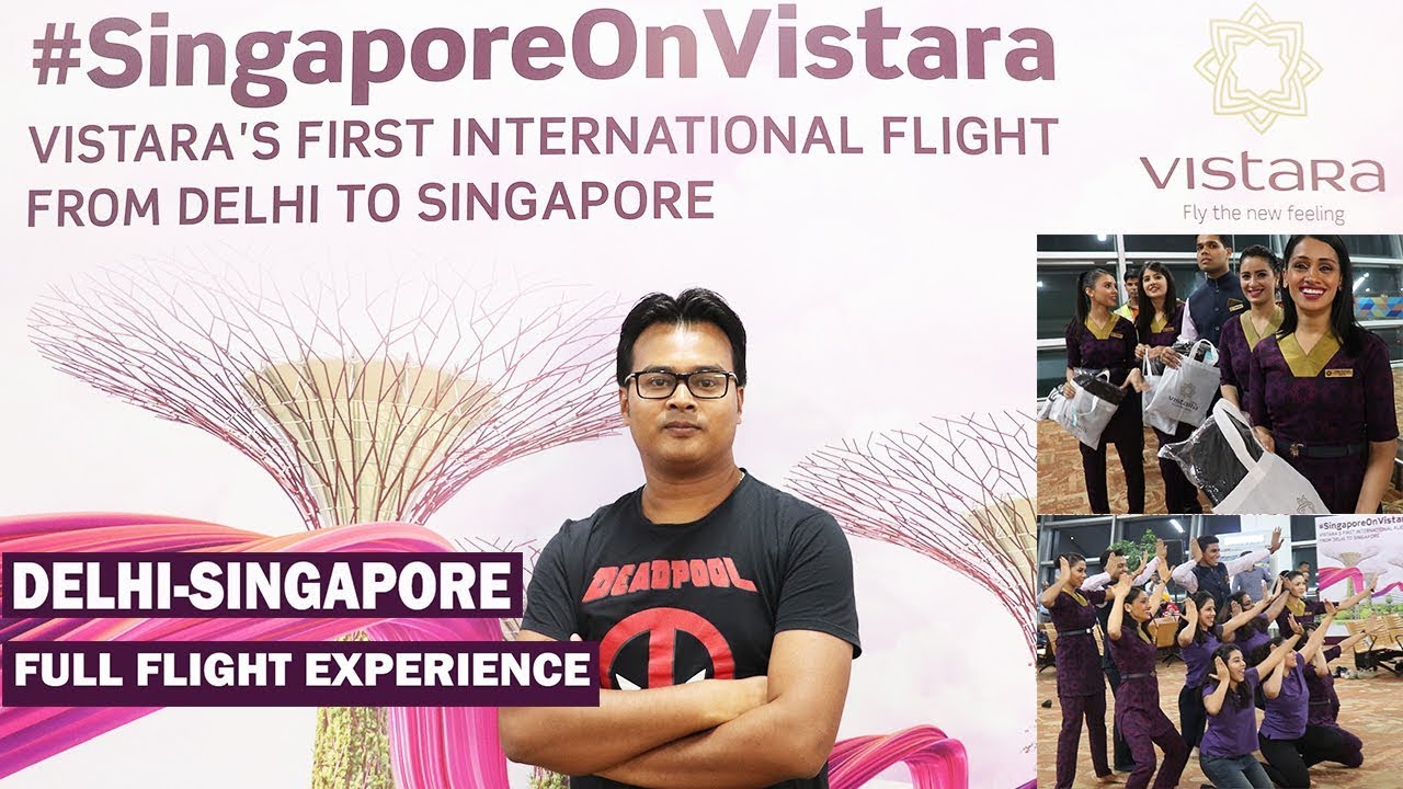 VISTARA FIRST INTERNATIONAL FLIGHT | DELHI TO SINGAPORE UK 115 | BOEING ...