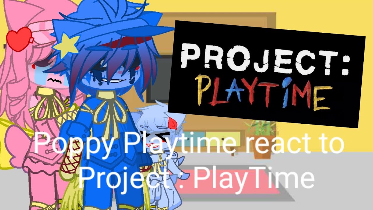 Poppy PlayTime React To Project ; PlayTime part 1 - YouTube
