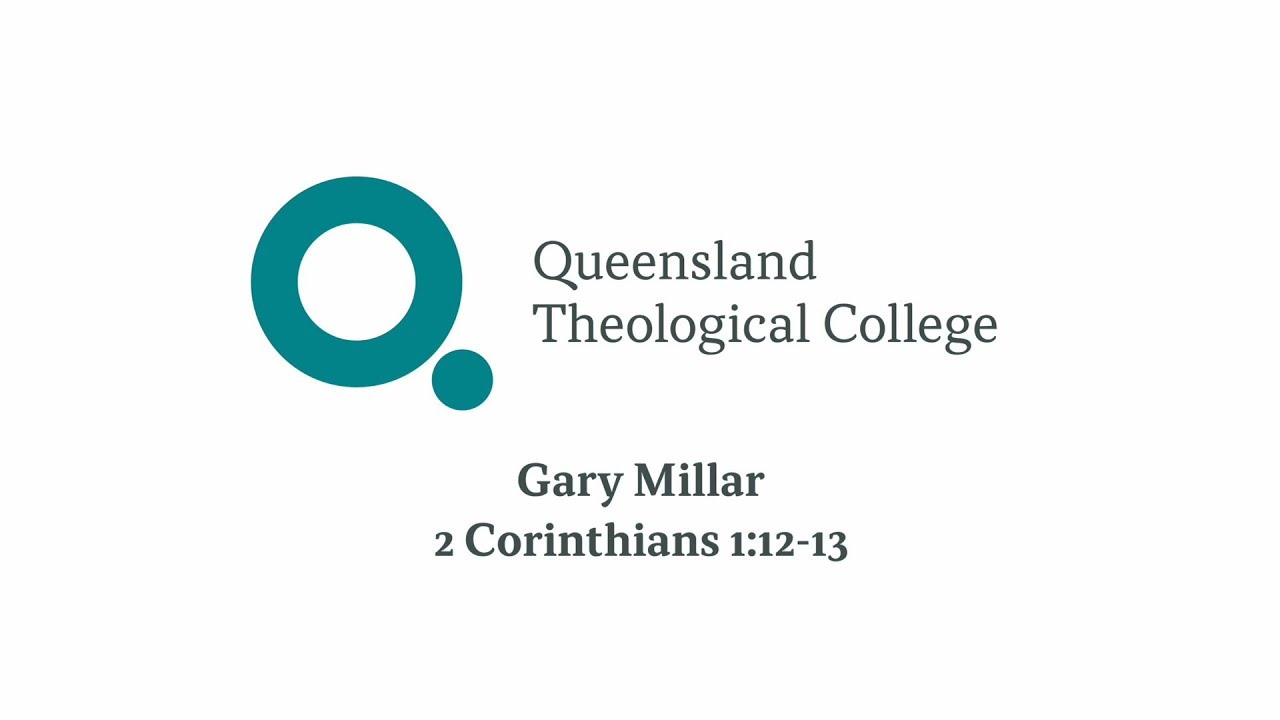 QTC Chapel Sermon – Gary Millar on 2 Corinthians 1:12-13 - 2 ...