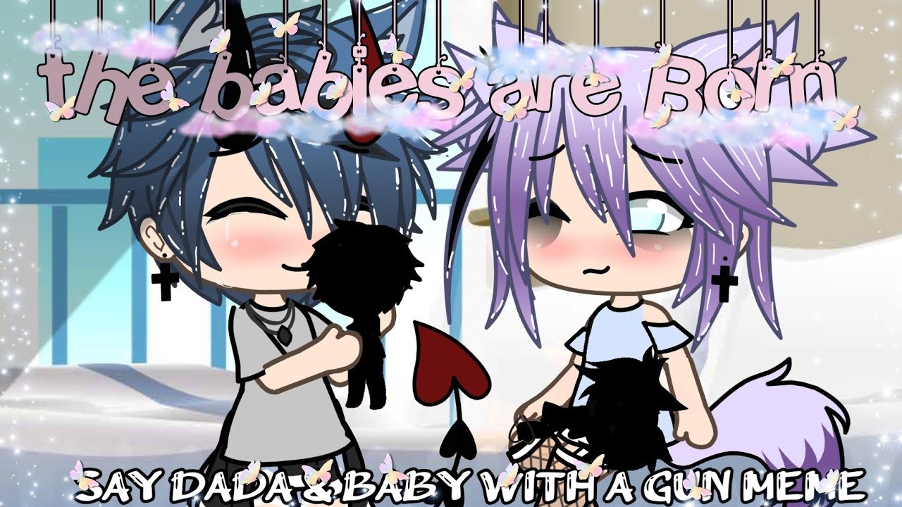 The babies are Born (Evil Laugh contests, Say DaDa meme Baby with a gun ...