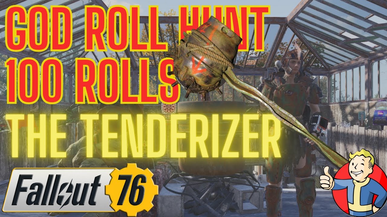 The Tenderizer, 100 Attempts In The God Roll Hunt! | Fallout 76 - YouTube